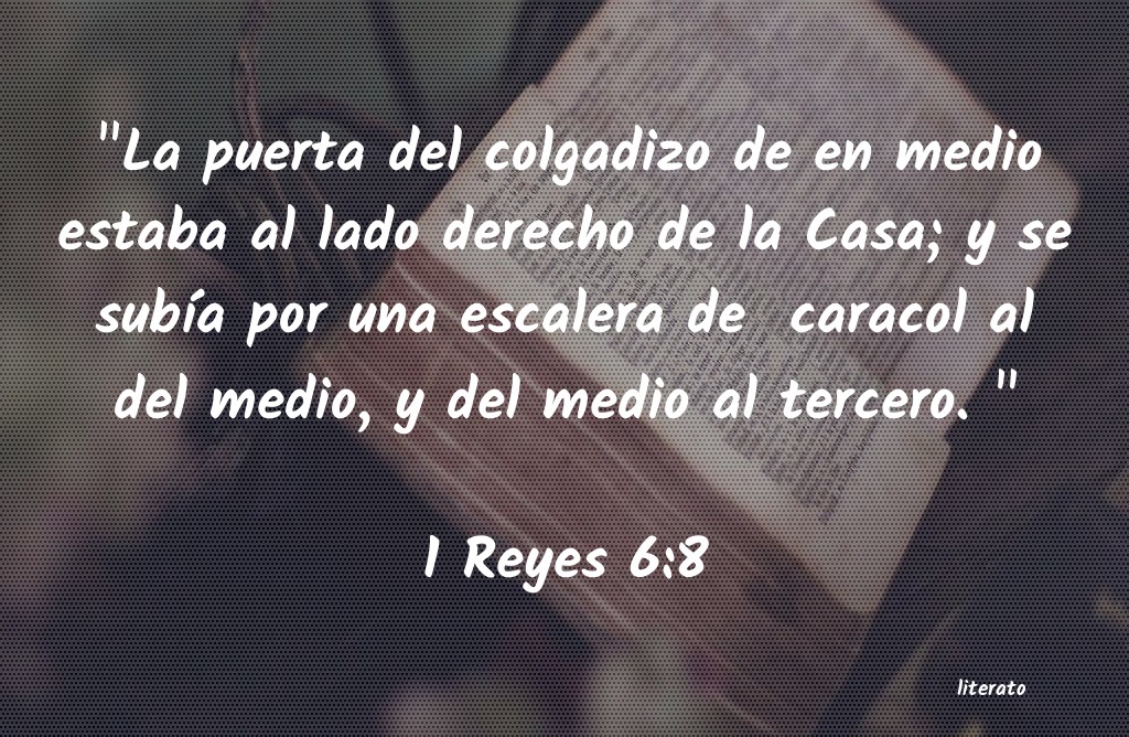 La Biblia - 1 Reyes - 6:8 La Biblia - 1 Reyes - 6:8
