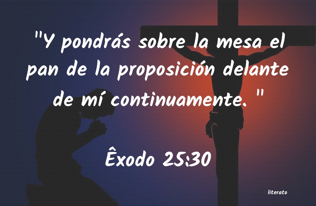 La Biblia - Êxodo - 25:30