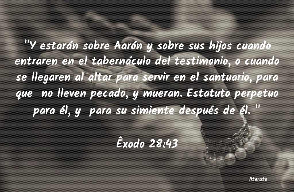 La Biblia - Êxodo - 28:43