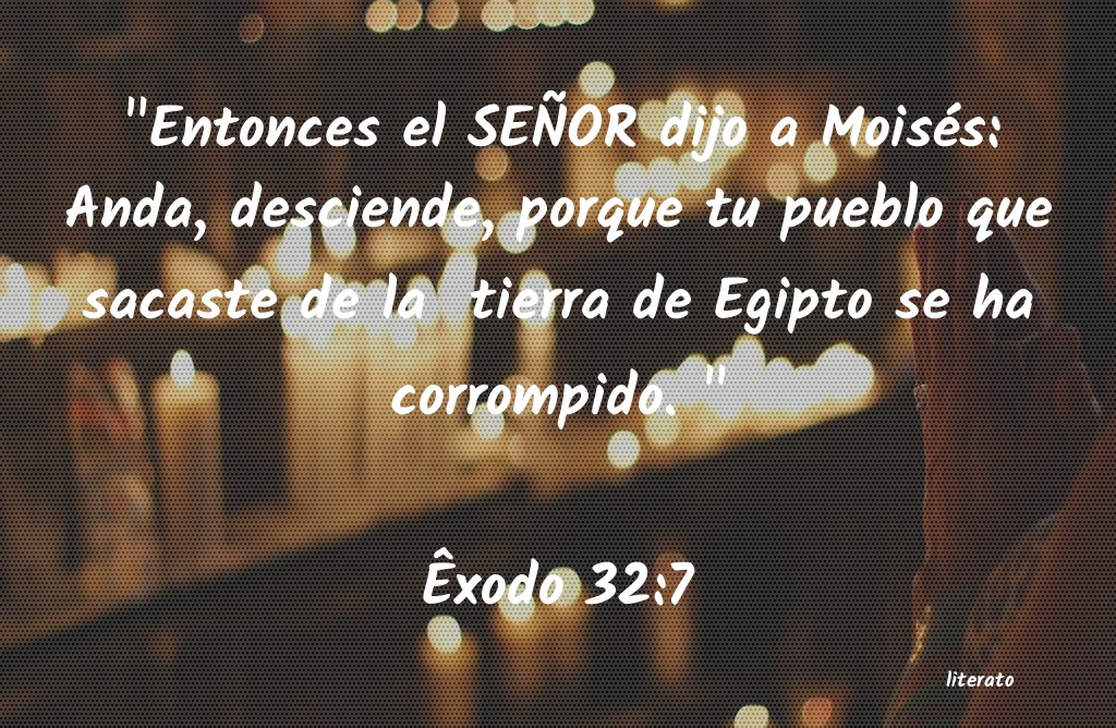 La Biblia - Ã xodo - 32:7