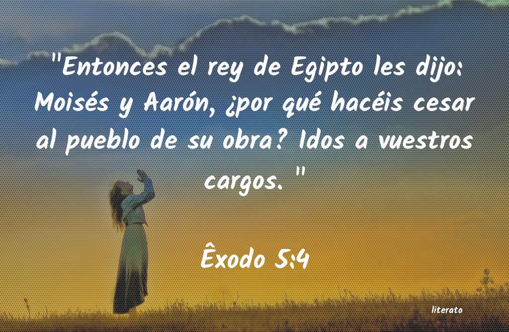 La Biblia - Êxodo - 5:4