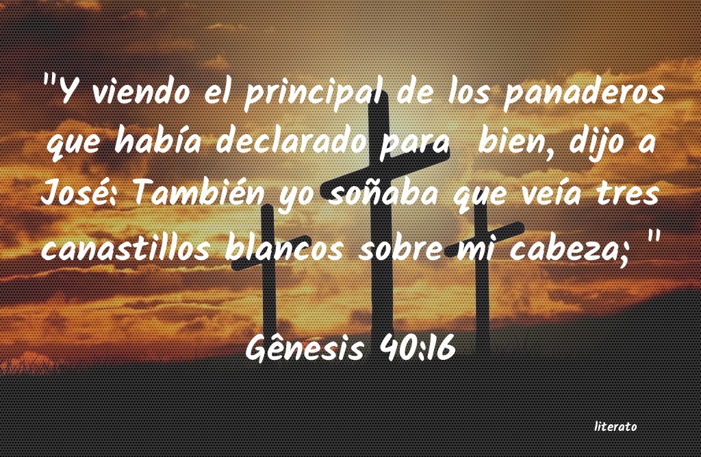 La Biblia - GÃªnesis - 40:16