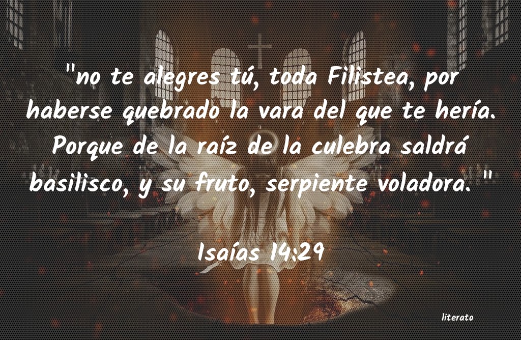 La Biblia - Isaías - 14:29