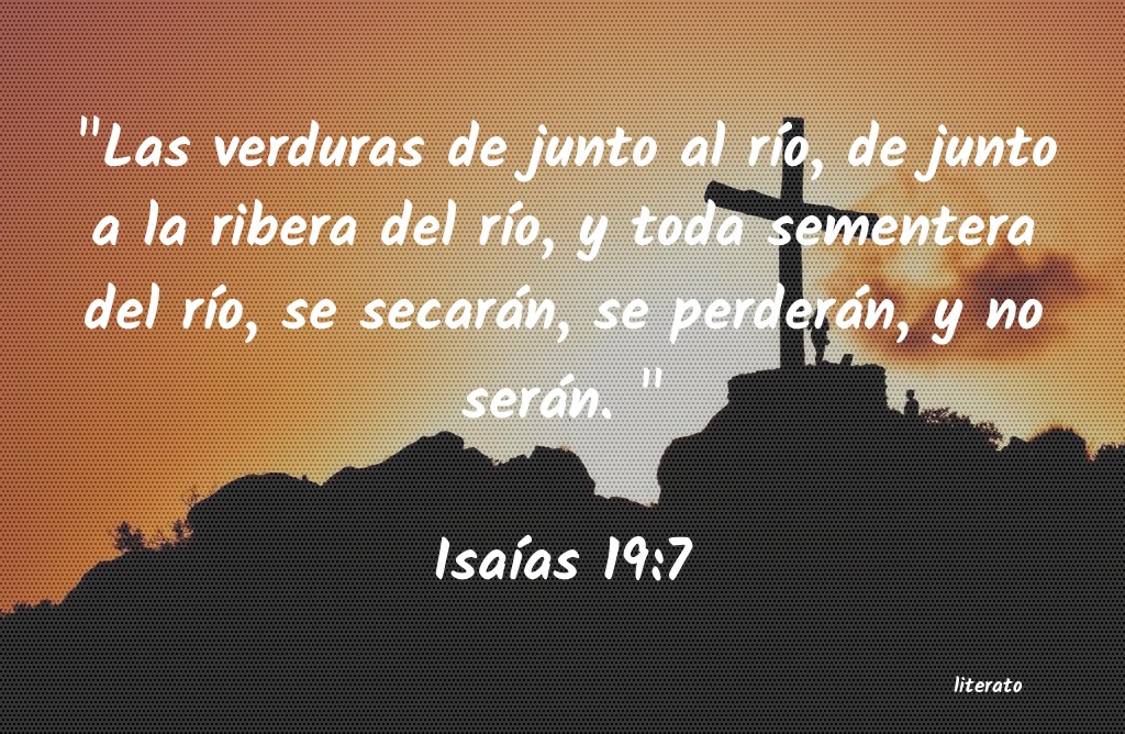 La Biblia - IsaÃ­as - 19:7
