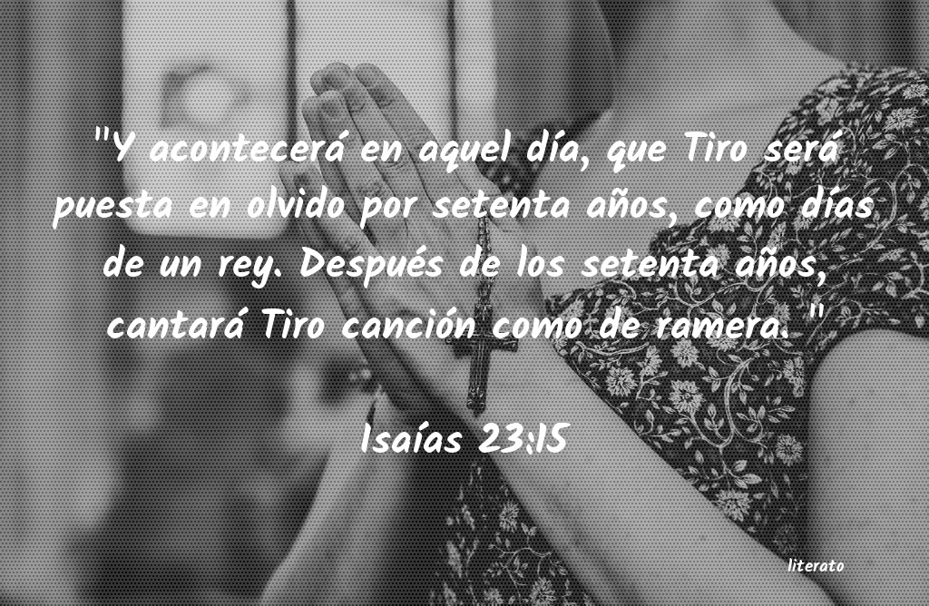 La Biblia - Isaías - 23:15