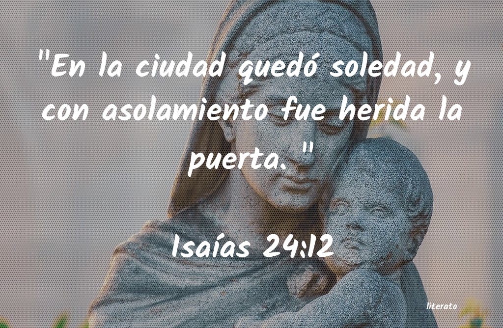 La Biblia - IsaÃ­as - 24:12