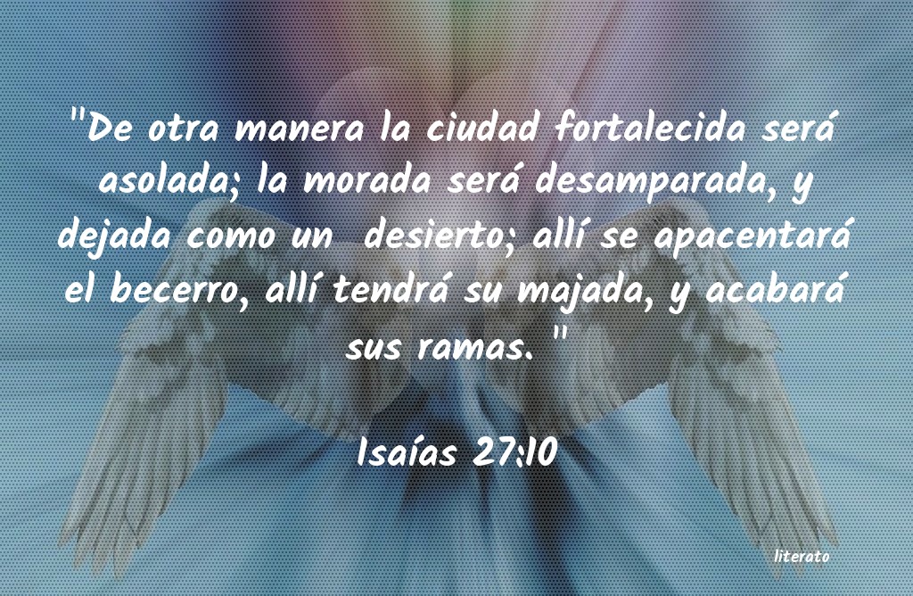 La Biblia - IsaÃ­as - 27:10