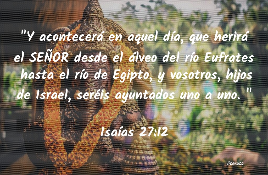 La Biblia - IsaÃ­as - 27:12