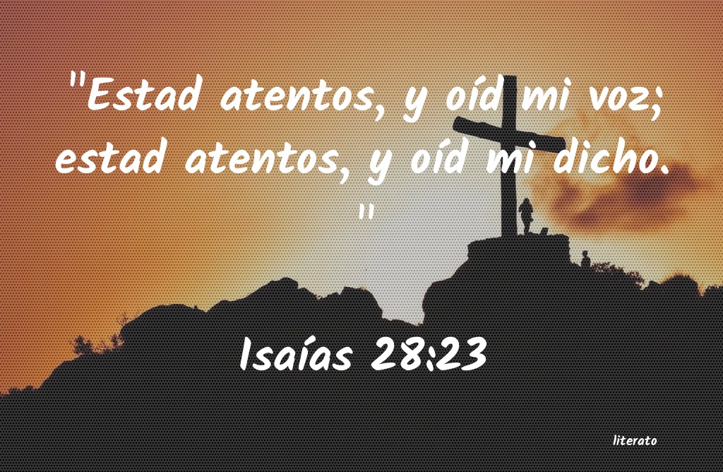 La Biblia Isa as 28 23 La Biblia Isa as 28 23