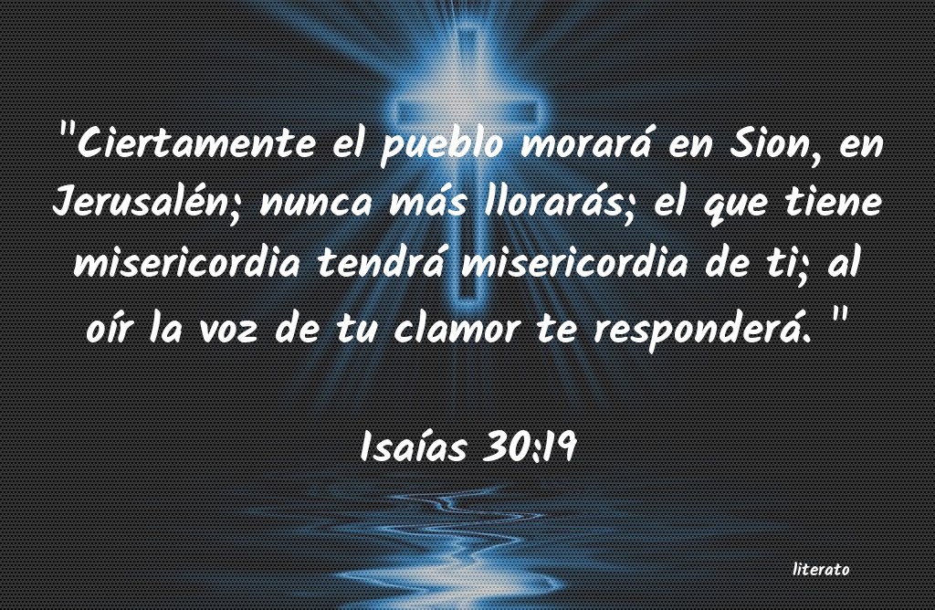 La Biblia Isa as 30 19 La Biblia Isa as 30 19