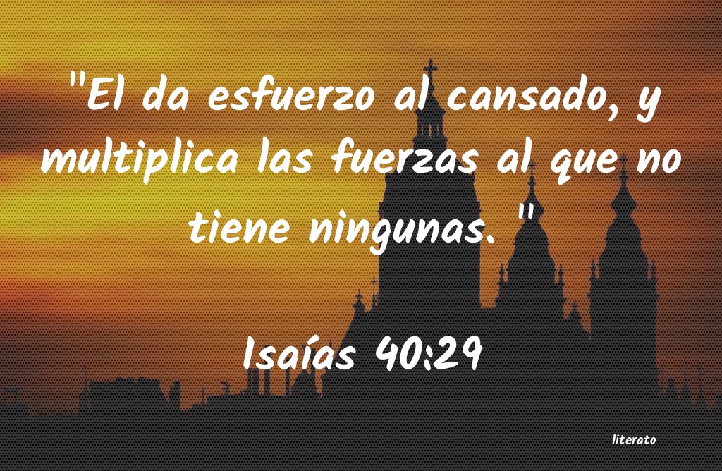 La Biblia - IsaÃ­as - 40:29