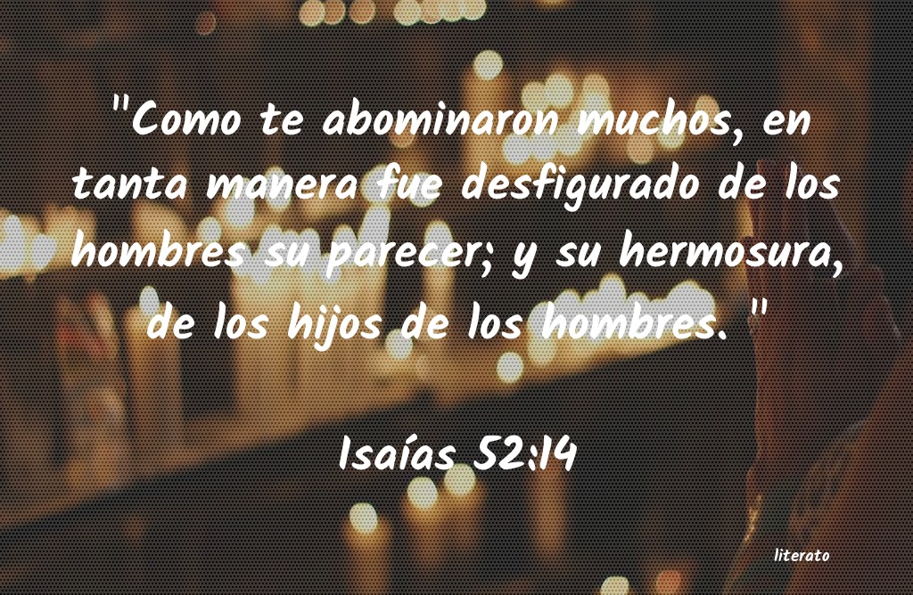 La Biblia - IsaÃ­as - 52:14
