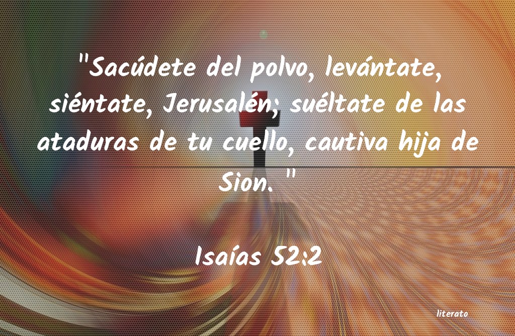 La Biblia - IsaÃ­as - 52:2