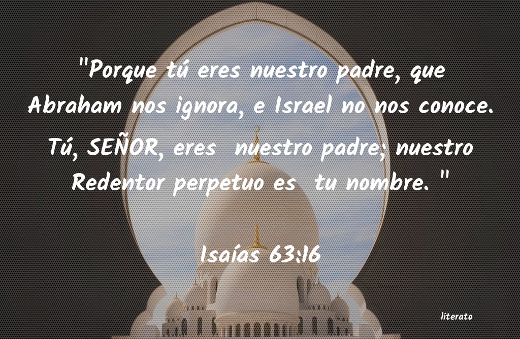 La Biblia - IsaÃ­as - 63:16