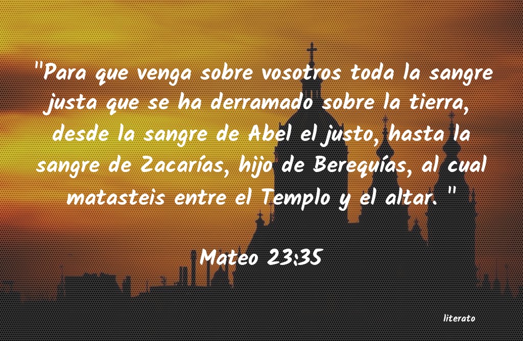 La Biblia - Mateo - 23:35 La Biblia - Mateo - 23:35