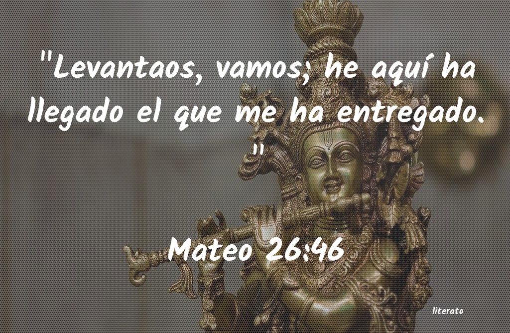 La Biblia - Mateo - 26:46 La Biblia - Mateo - 26:46