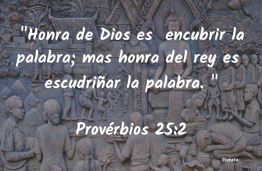 La Biblia - ProvÃ©rbios - 25:2