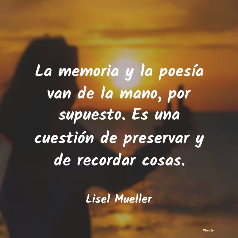 Lisel Mueller La Memoria Y La Poes a Van De
